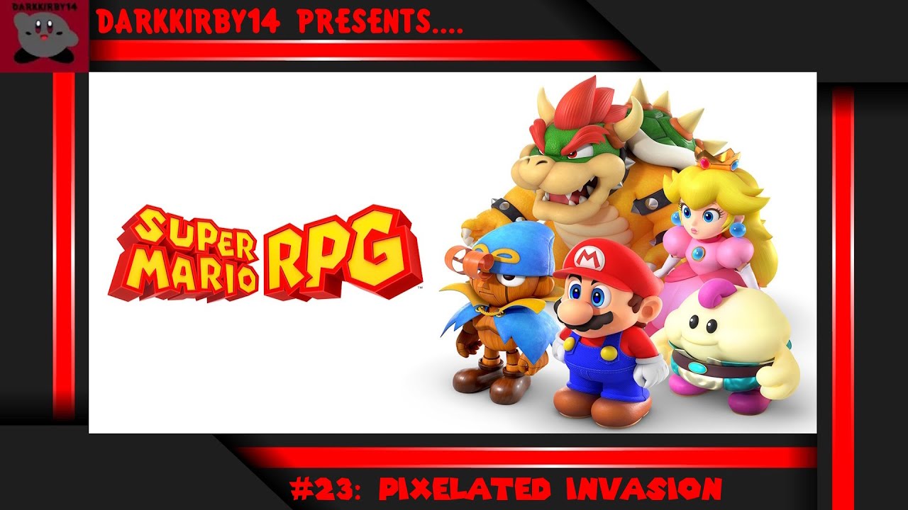 Super Mario RPG #23: Pixelated Invasion - YouTube