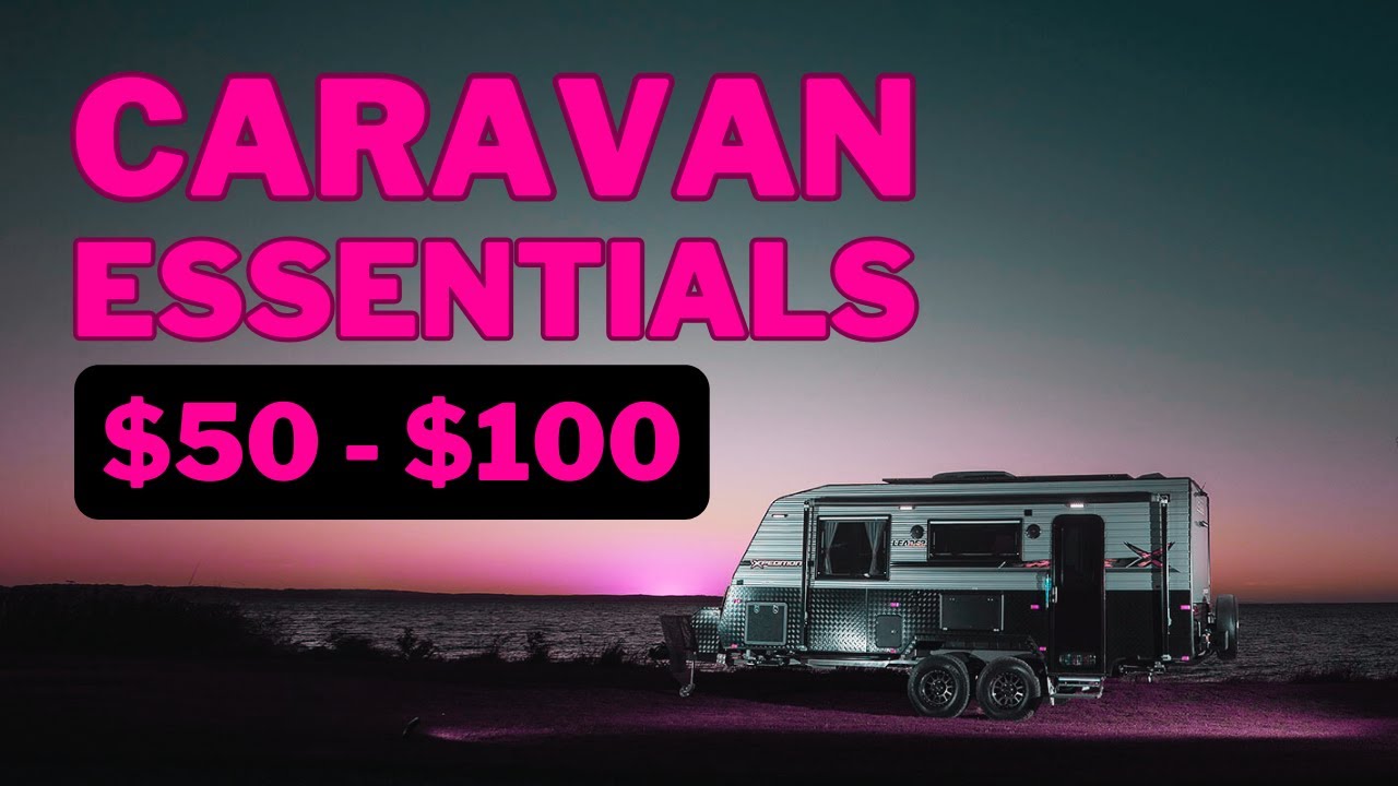 Caravan Essentials Under $100! Budget-Friendly Gear for Your Adventures ...