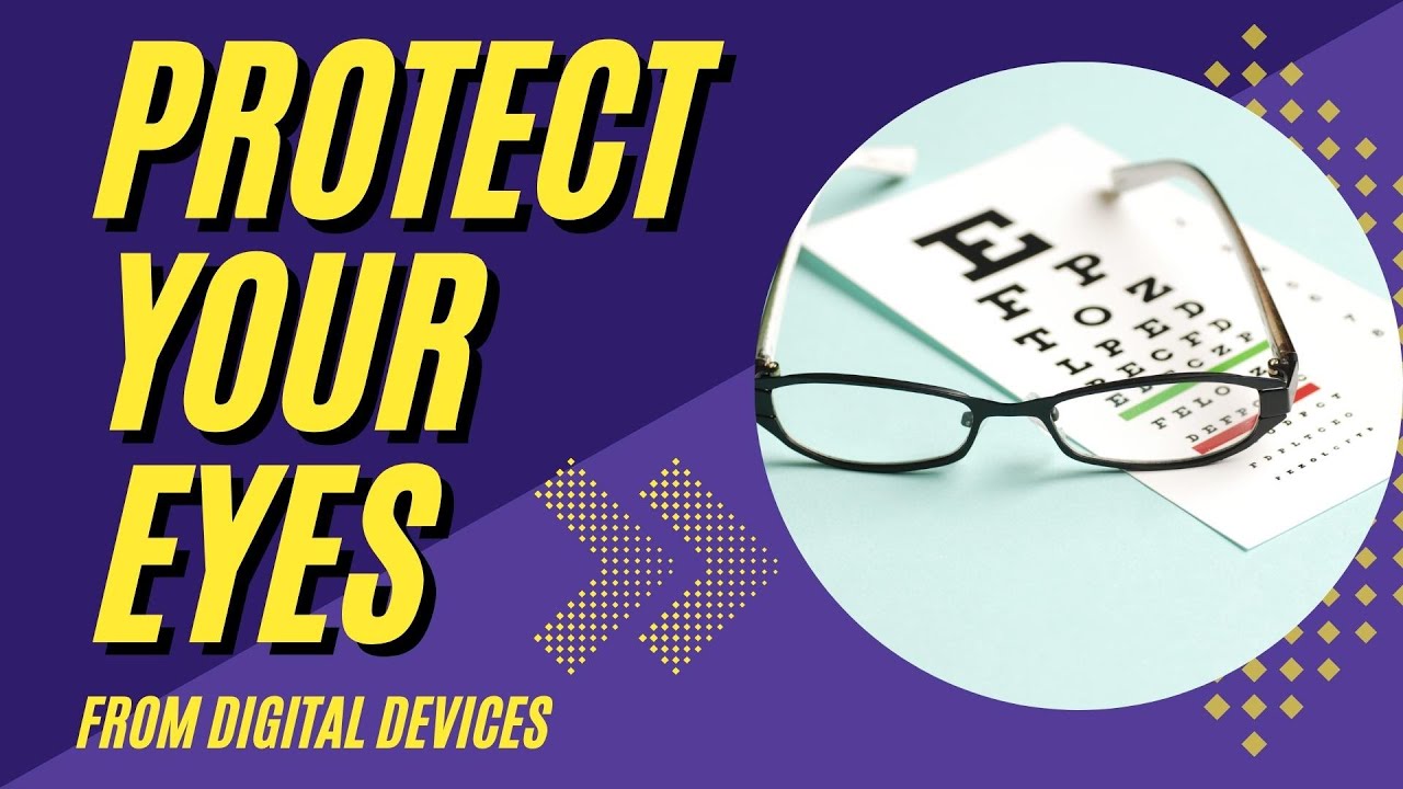 Eye safety tips - How to protect your eyes from digital screens - YouTube