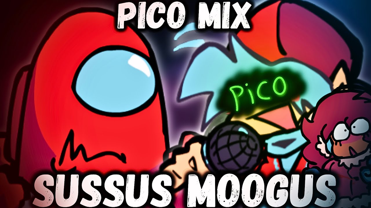Friday Night Funkin' Mod SUSSUS MOOGUS 2025 (PICO MIX) [FAN-CHART ...