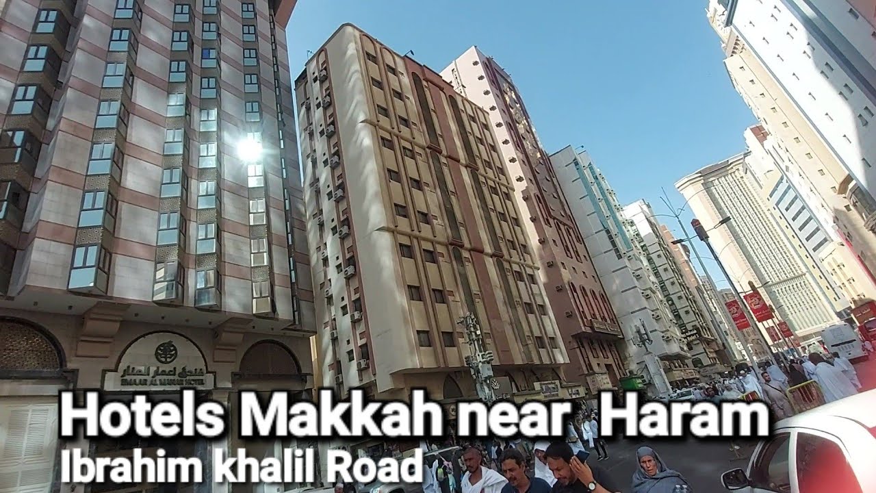Hotels Makkah near Masjid Al Haram at Ibrahim khalil Road with old name ...