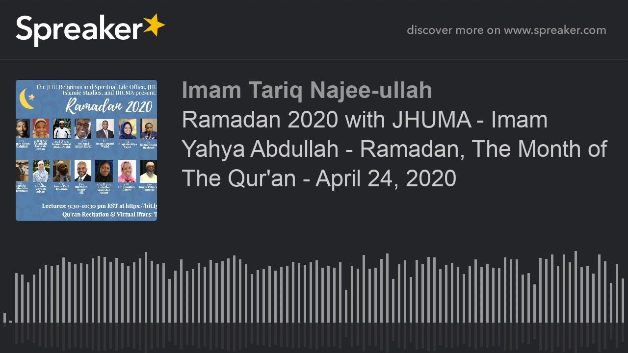 Ramadan 2020 with JHUMA - Imam Yahya Abdullah - Ramadan, The Month of The Qur'an - April 24 ...