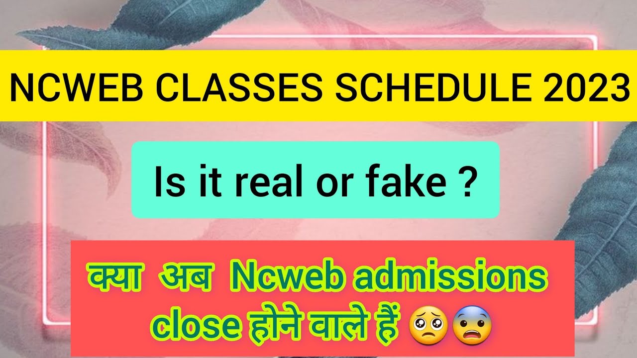 All About Ncweb Classes Schedule 2023 👉 अब आगे क्या होगा ? Must Watch ...