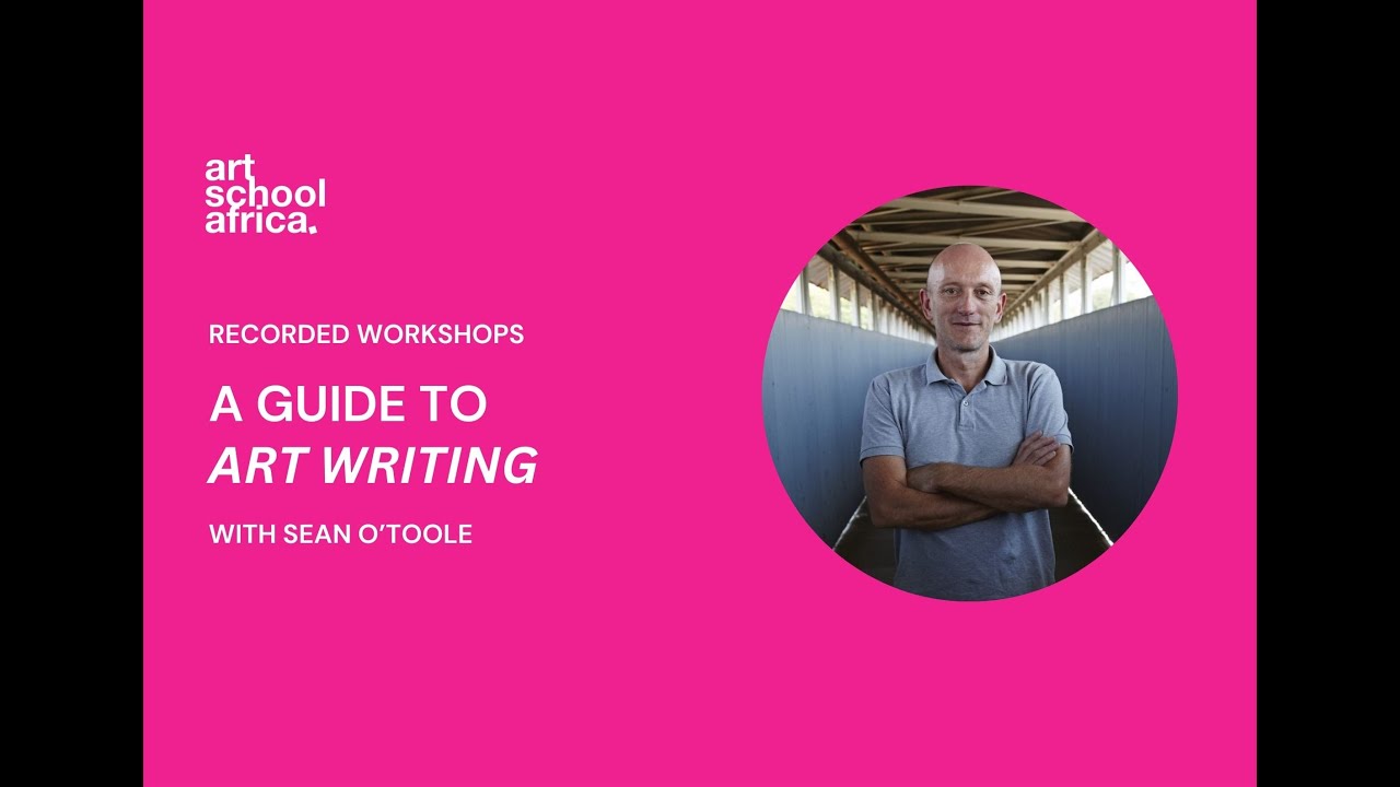 A Guide to Art Writing with Sean O'Toole - YouTube