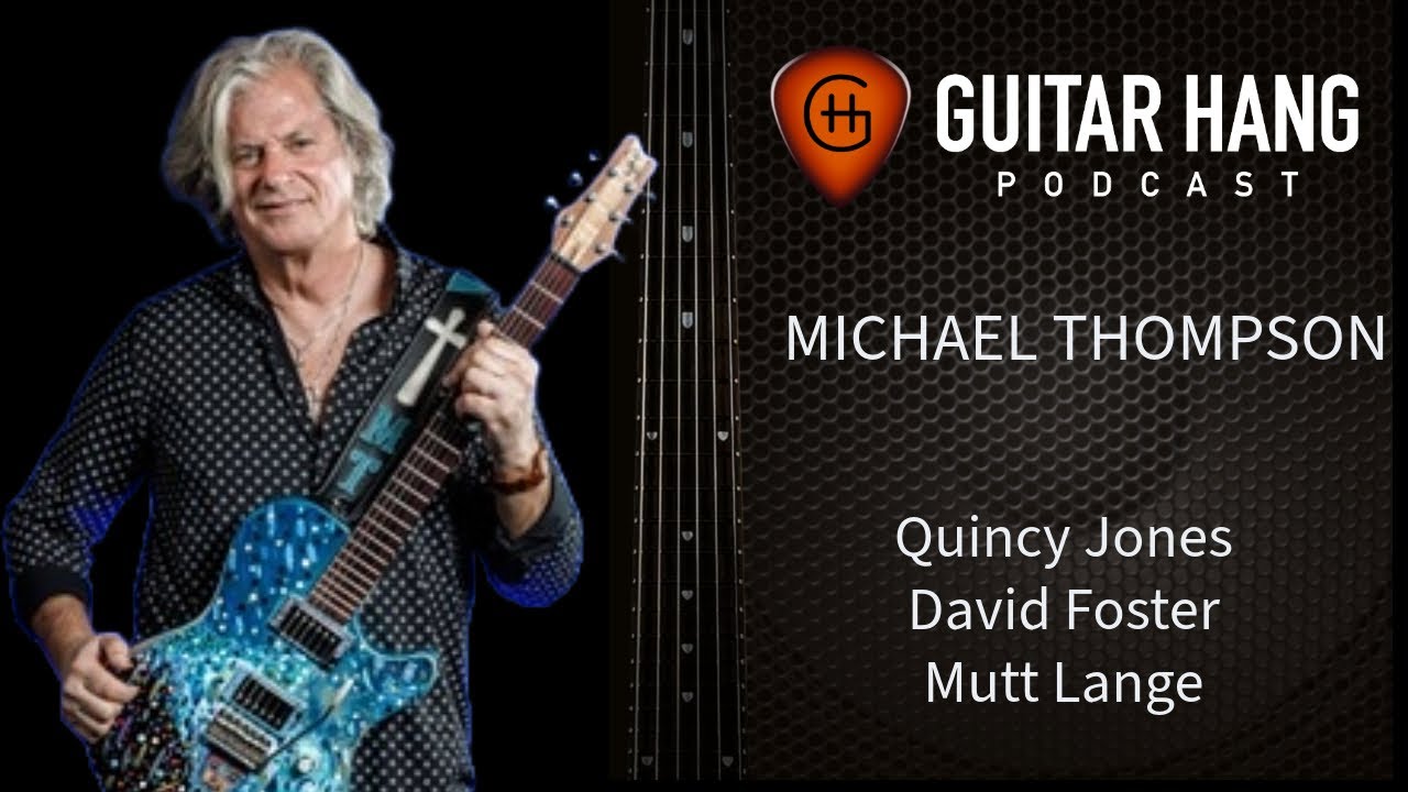 The Legendary Session Maestro Michael Thompson on The Guitar Hang ...