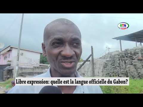 RTN - Libre expression - quelle est la langue officielle du Gabon ...