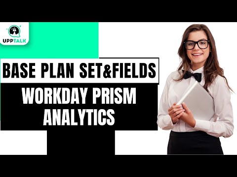 Base Plan Set & WPA Fields | Workday Prism Analytics Training | Workday Prism Analytics ...