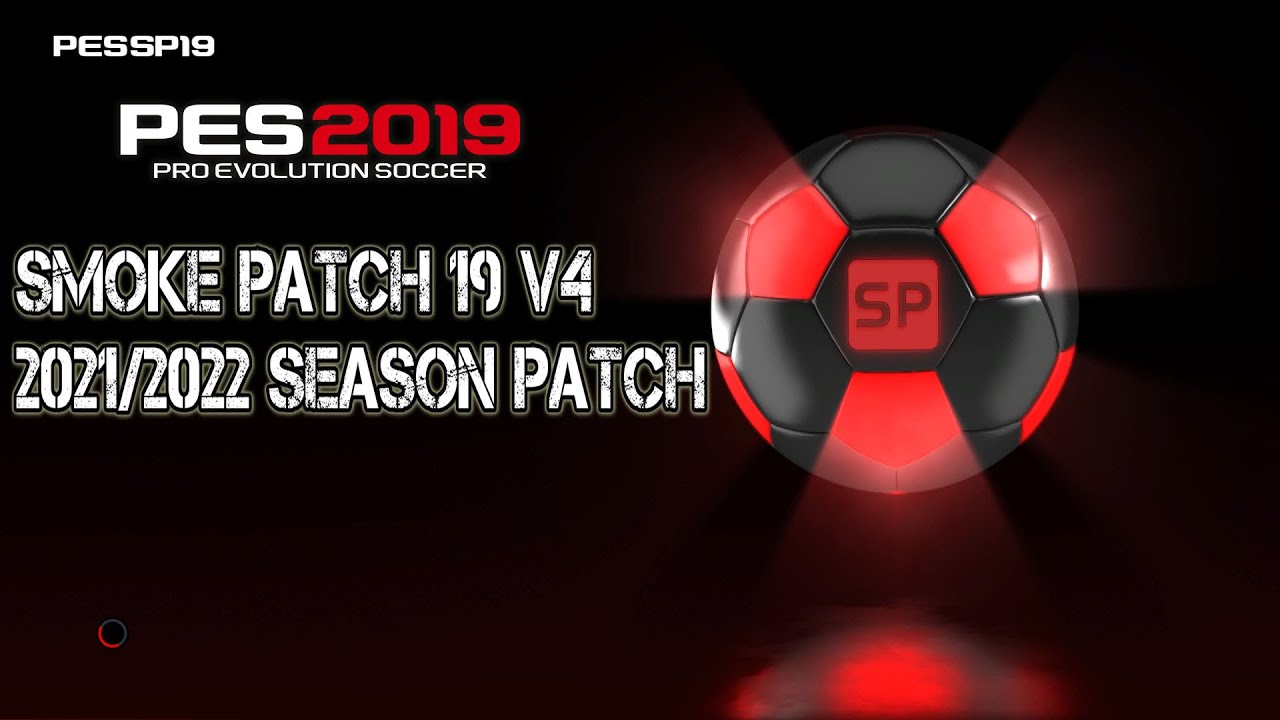 PES 2019 SMOKE PATCH 19 V4 KURULUM GÜNCEL TRANSFER YAMASI 2022 - YouTube