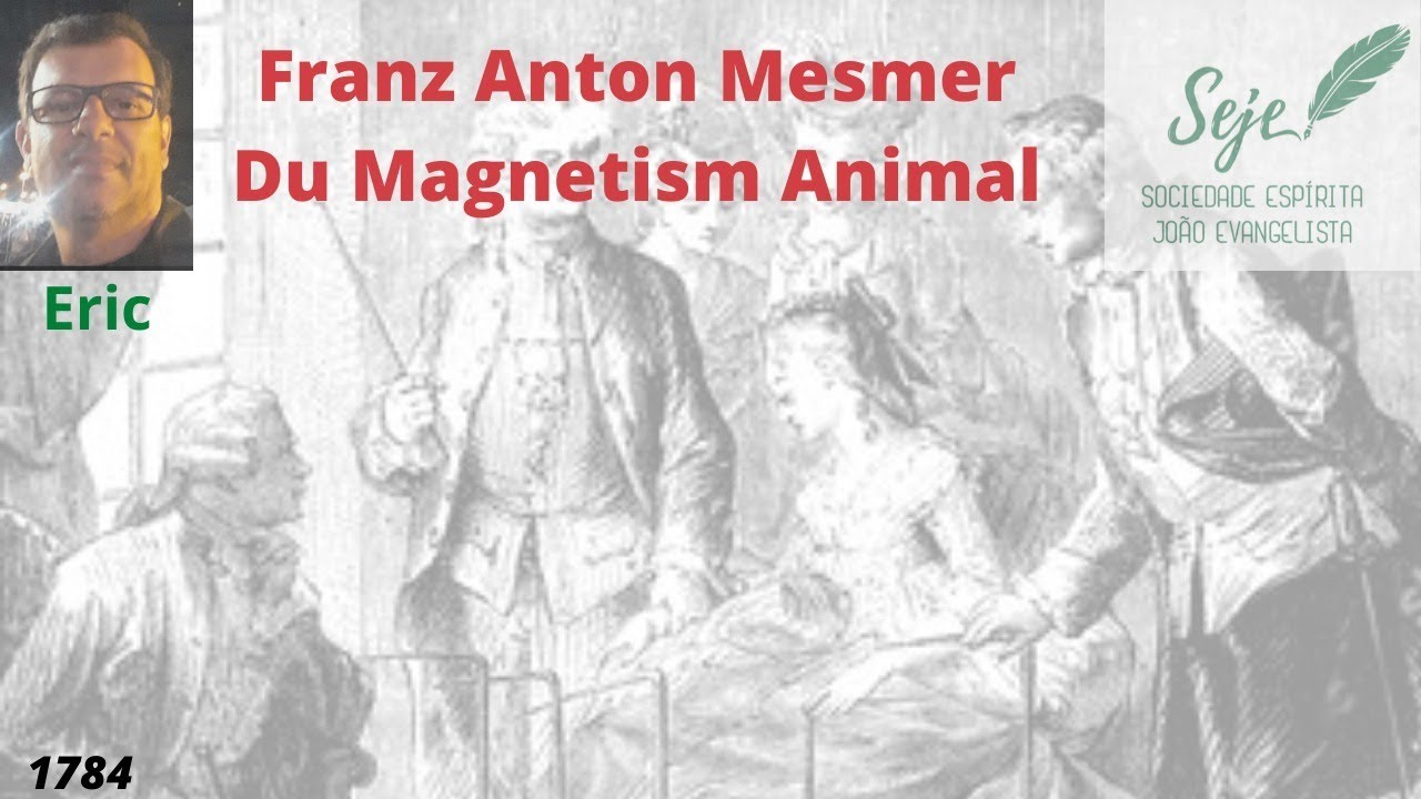 Franz Anton Mesmer - O Magnetismo Animal - YouTube