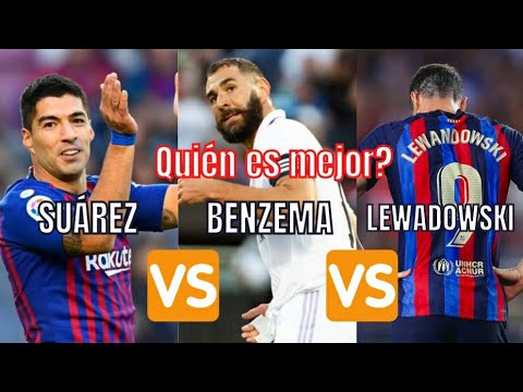 Suárez vs Benzema vs Lewadowski Quién es mejor?🤔🤔 #delanteros#goles# ...