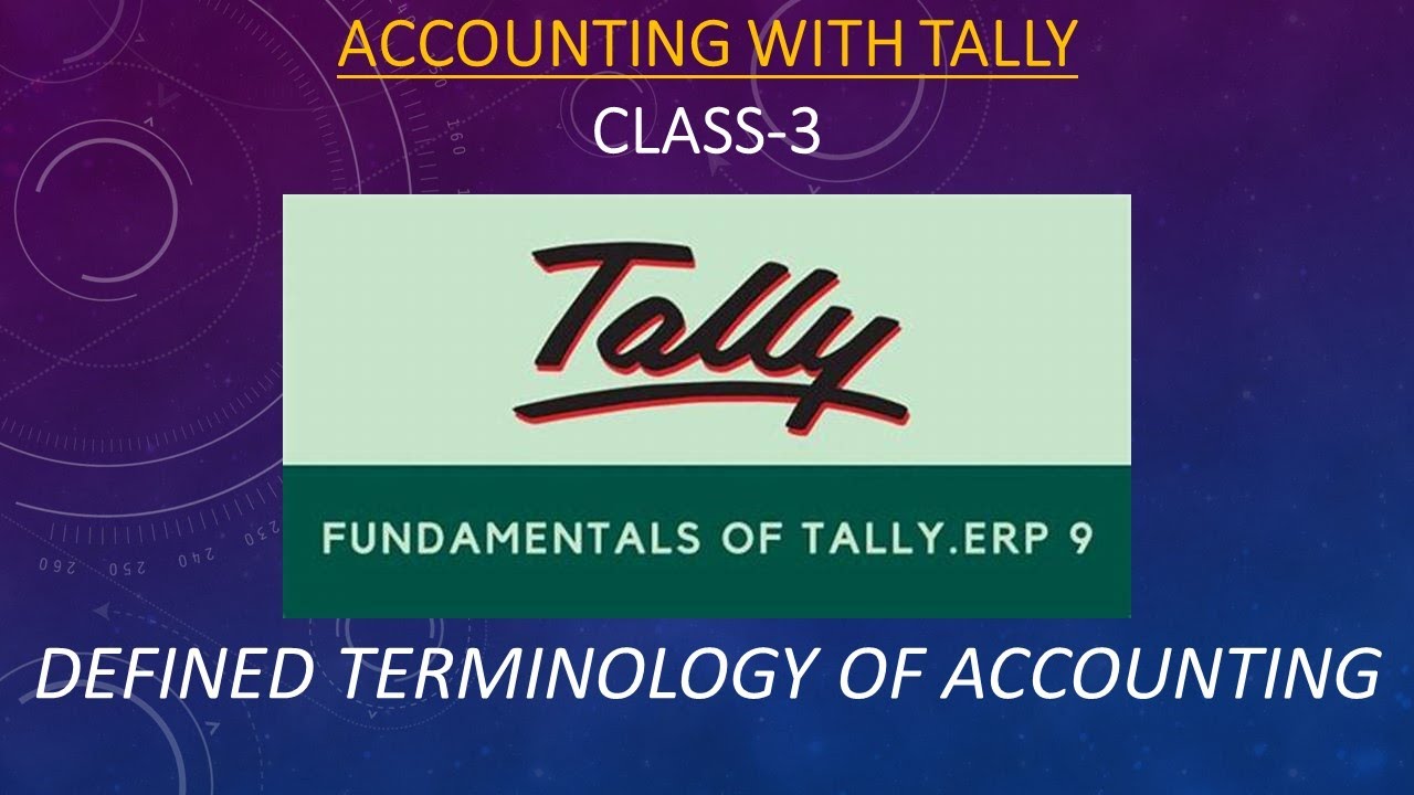 Accounting with Tally class- 3 ‐ BASIC TERMINOLOGY OF ACCOUNTING - YouTube