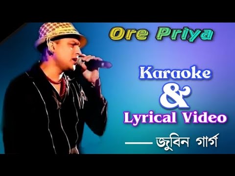 Ore Priya Lyrics and Karaoke || Zubeen Garg New Song || Ore Priya ...