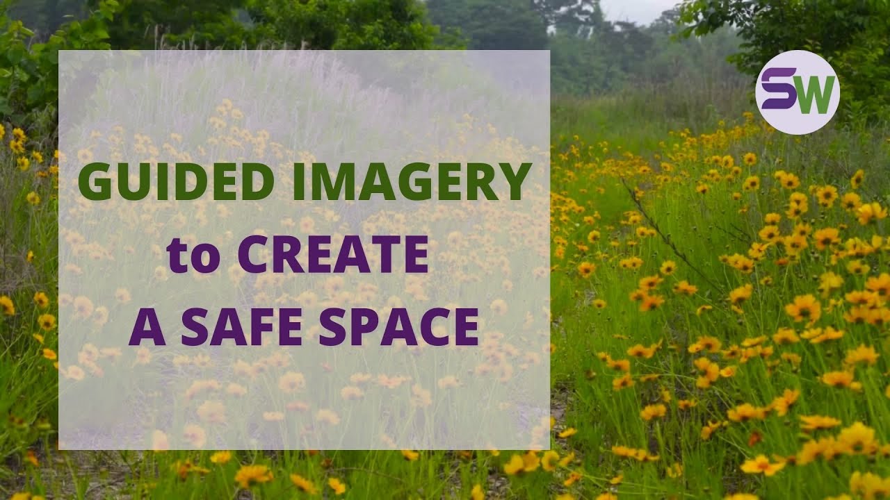 Guided Imagery to Create a Safe Space - YouTube