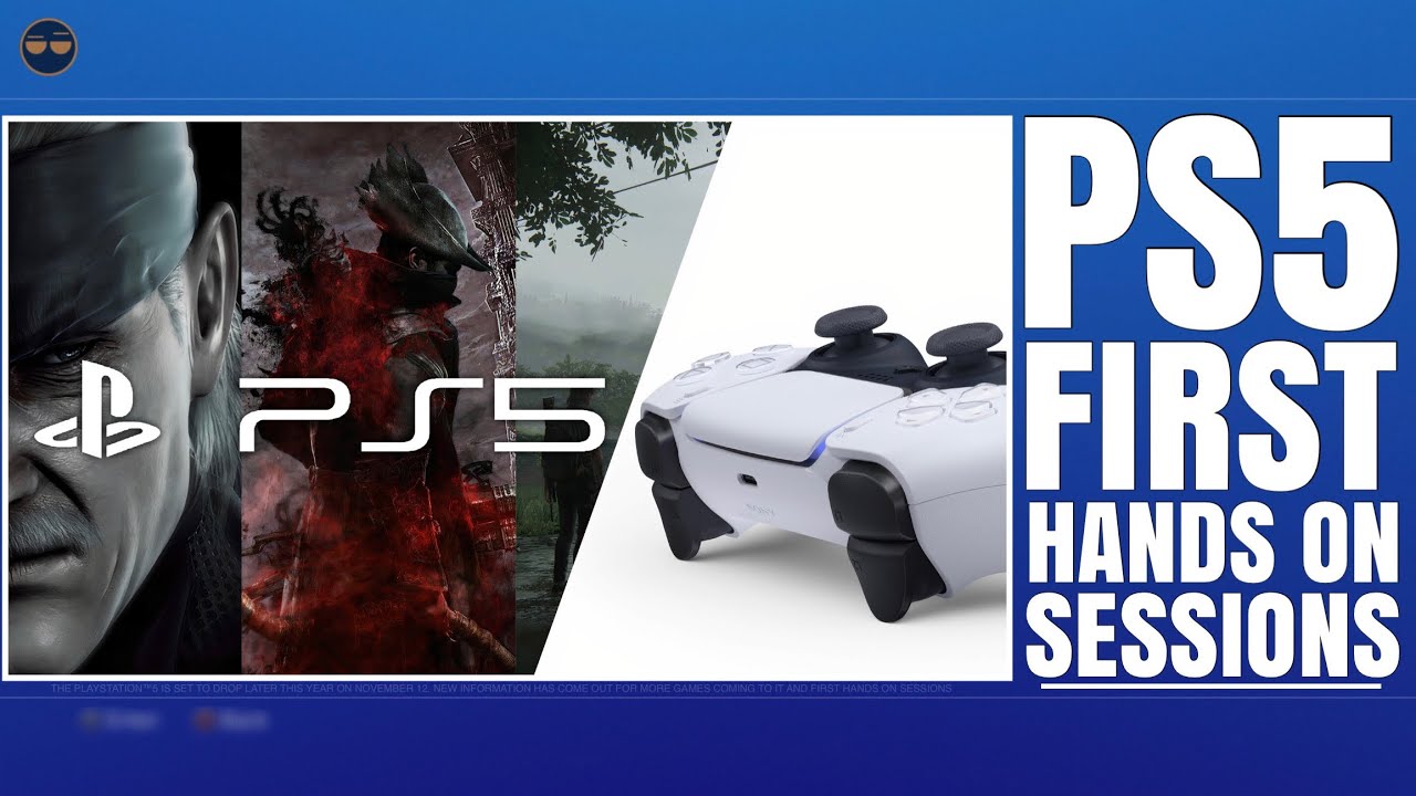 PLAYSTATION 5 ( PS5 ) - PS5 FIRST HANDS ON SESSIONS COMING VERY SOON ...