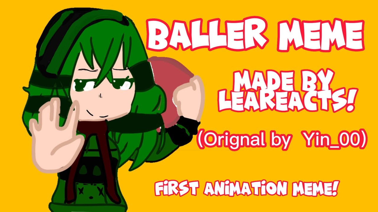 BALLER!Meme/First meme!\By LeaReacts (sorry if it's bad lol) - YouTube