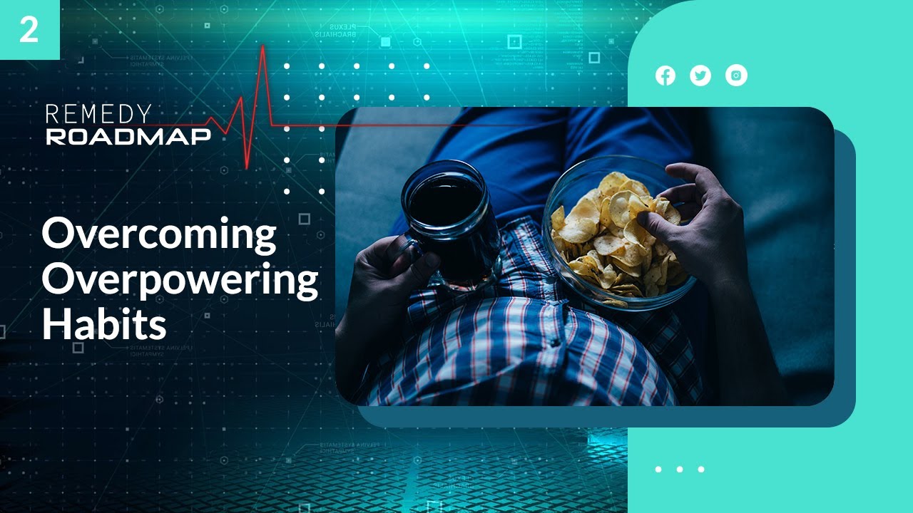 “Overcoming Overpowering Habits” - Remedy Roadmap - YouTube