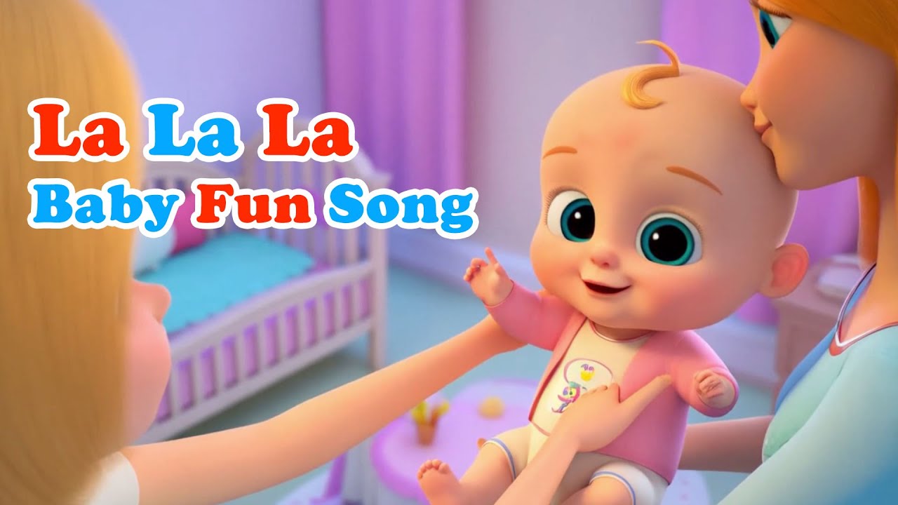 🎵 La La La Baby Fun Song 🎵 - YouTube