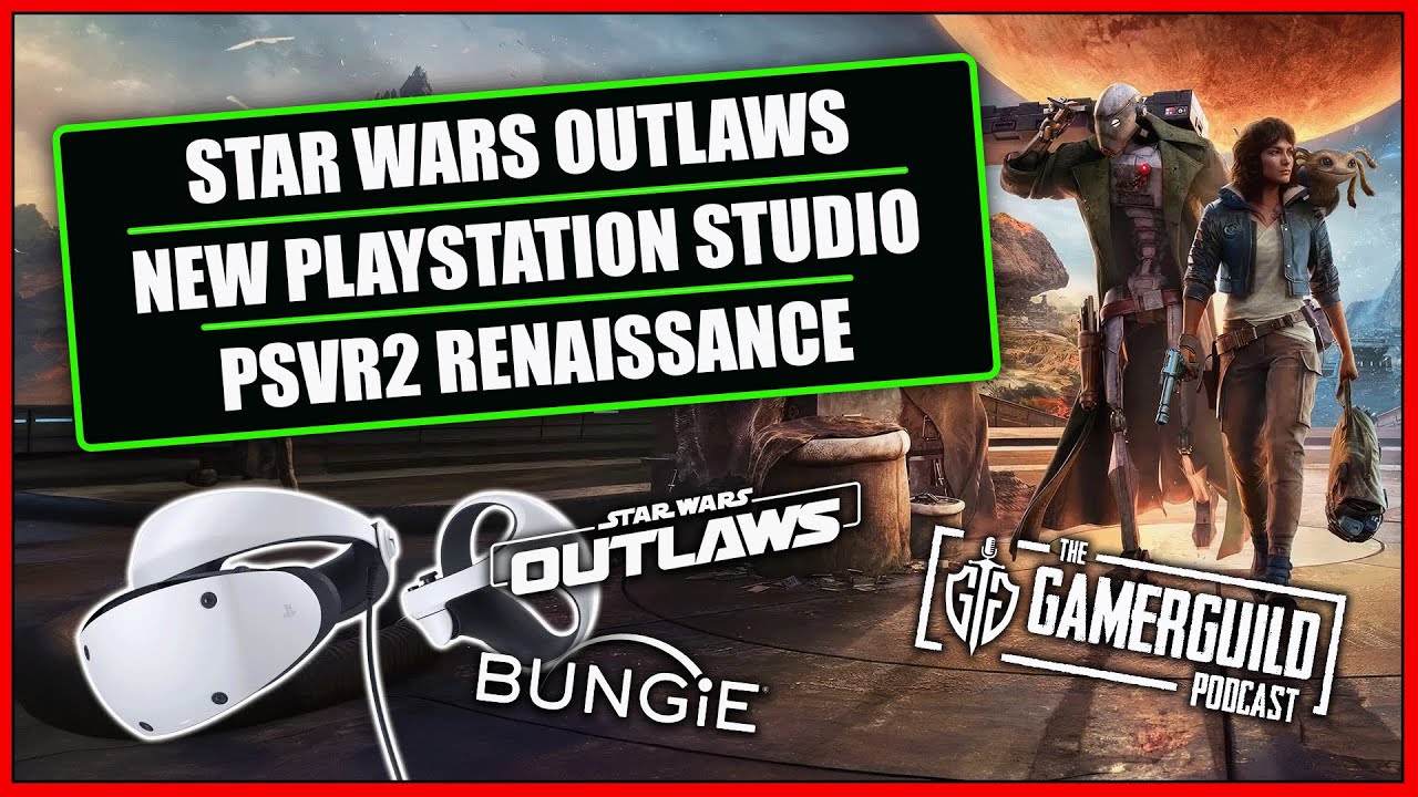 New PlayStation Studio & Star Wars Outlaws Previews - The GamerGuild ...