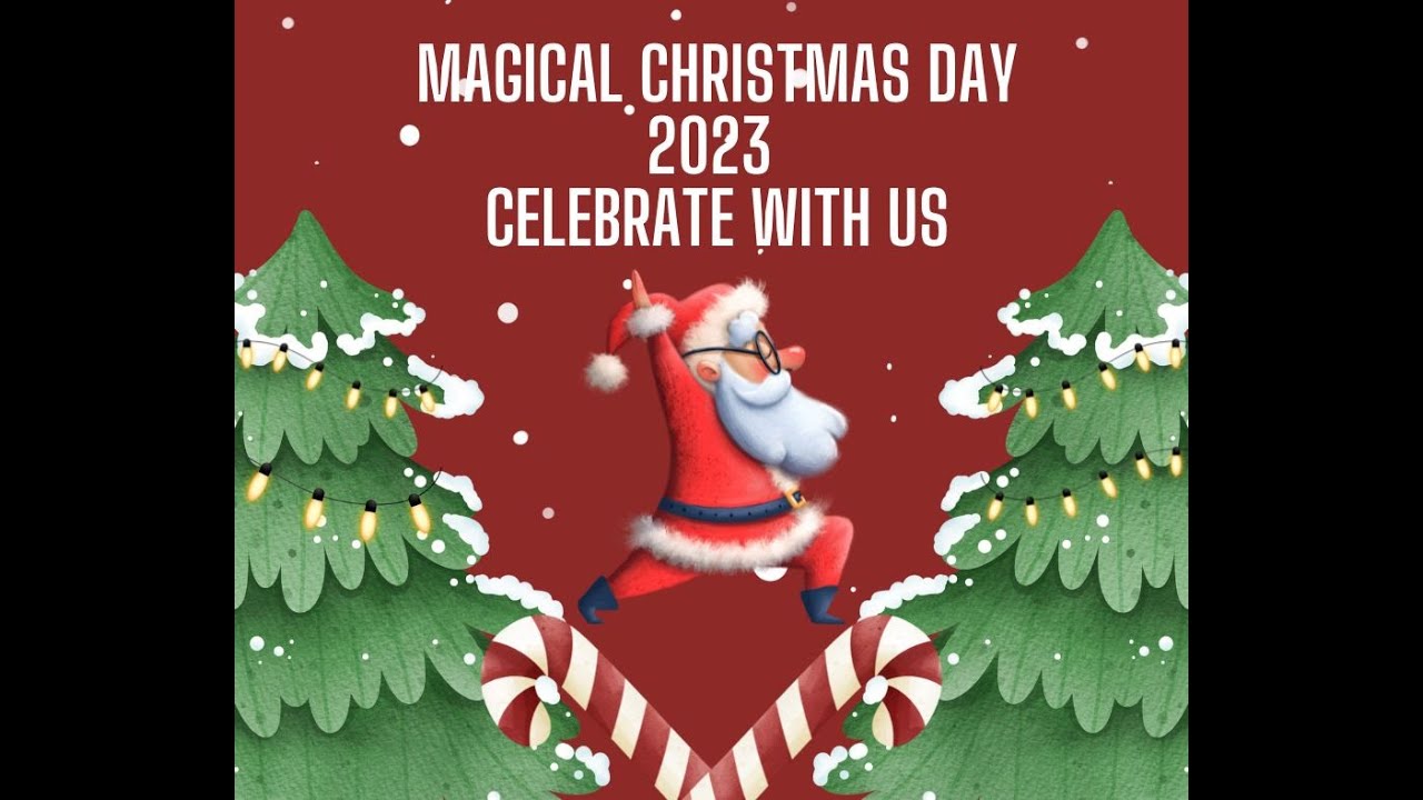 Magical Christmas Day 2023: Celebrate with Us - YouTube