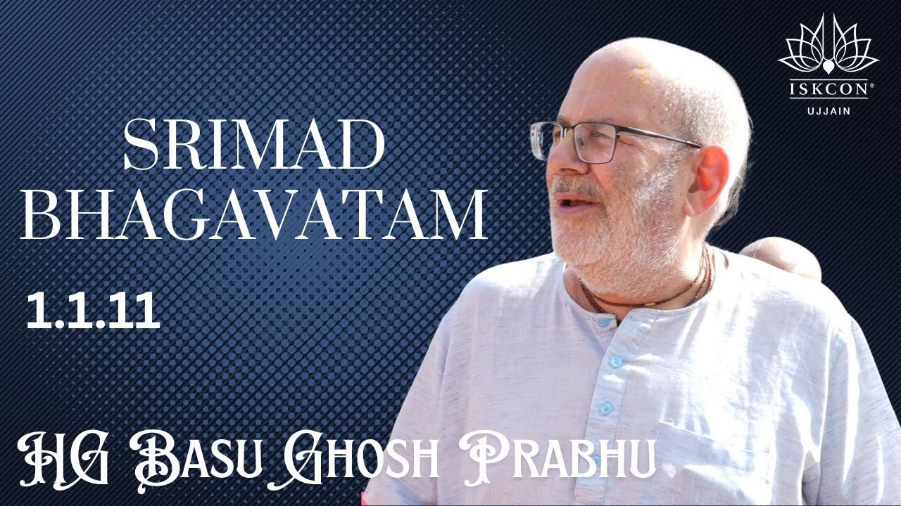 Srimad Bhagavatam 1.1.11 | HG Basu Ghosh Prabhu | 19 Nov. 2024 - YouTube