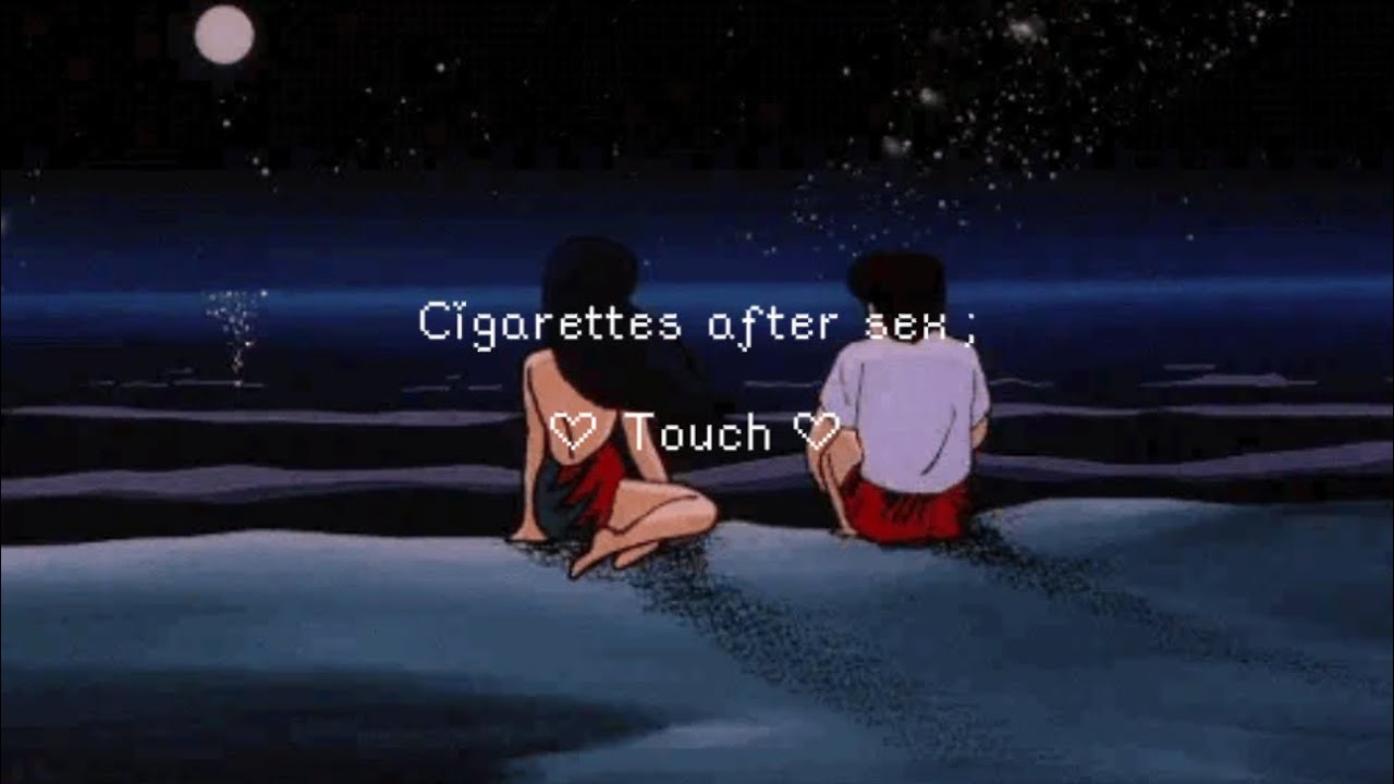 Touch Cigarettes After Sex Subtítulos Youtube