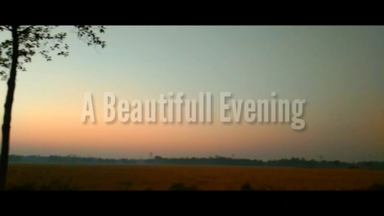 A beautifull evening cinematic shots || 2018 Village Scenes - YouTube