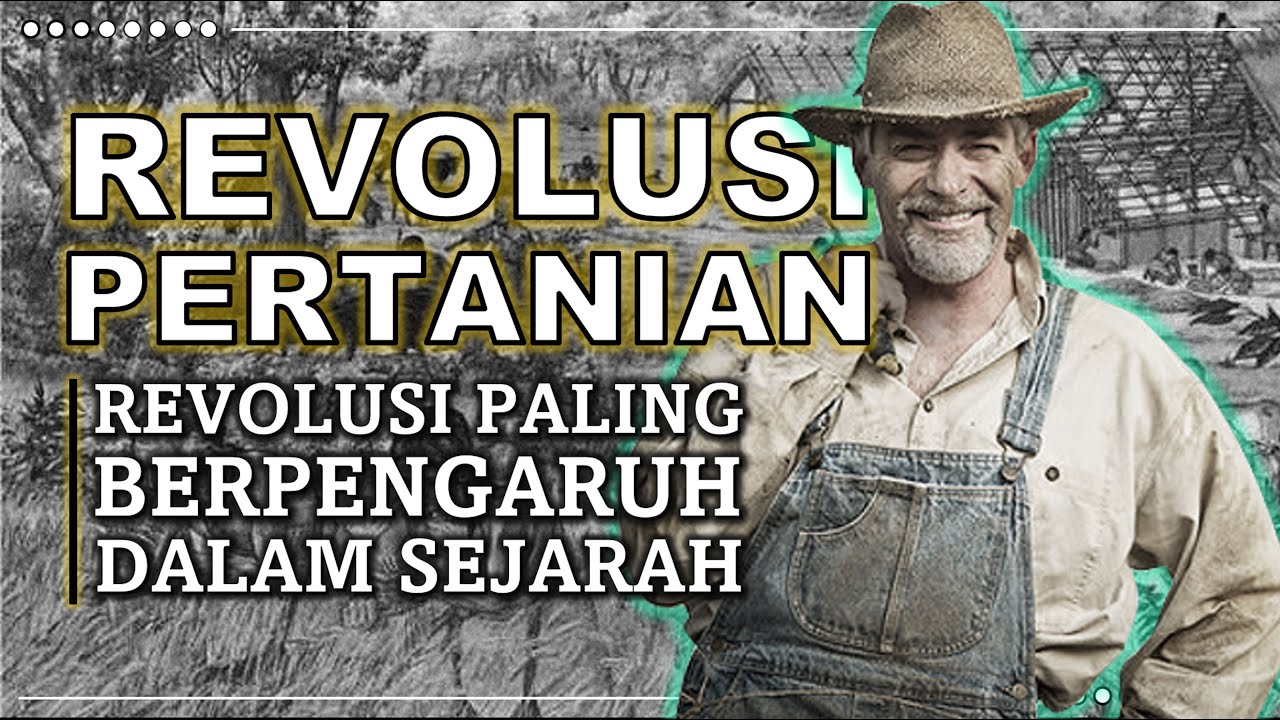 Sejarah Revolusi Terbesar di Dunia | Revolusi Pertanian Neolitik ...