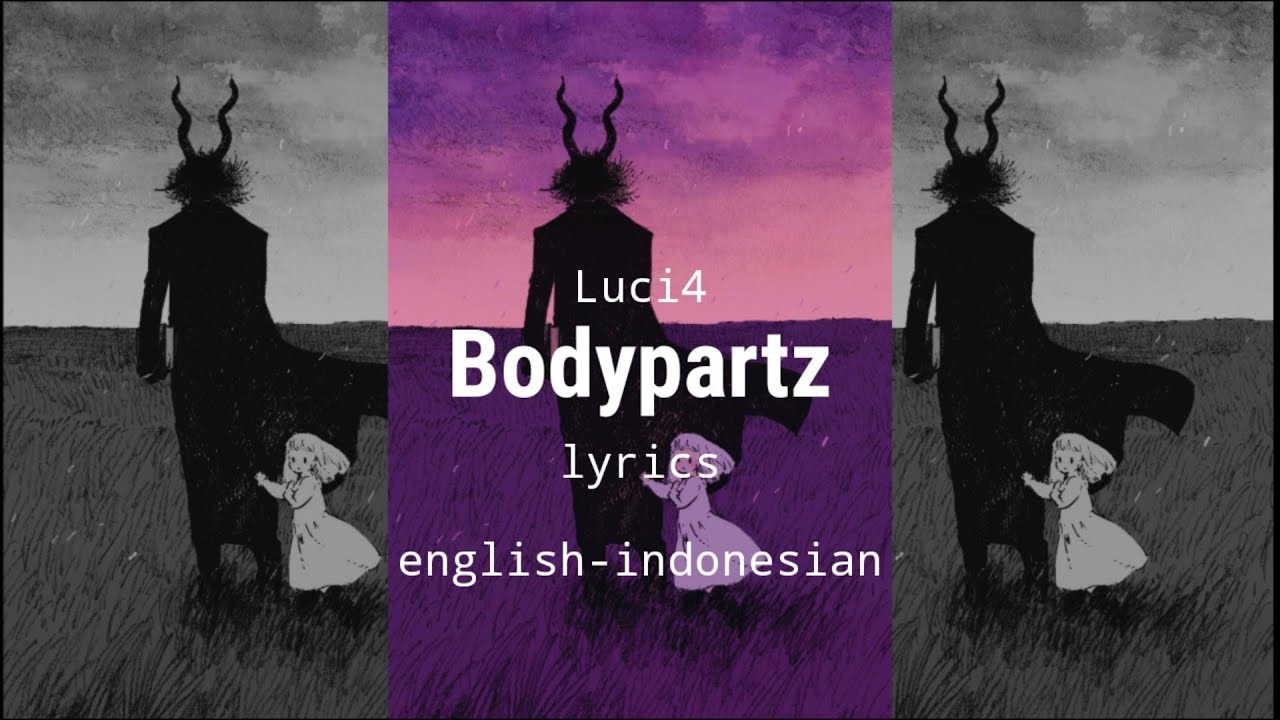 Luci4-Bodypartz lyrics (English-indonesia) - YouTube