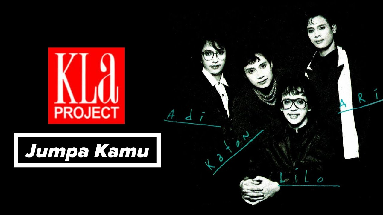 KLa Project - JUMPA KAMU (Video Lirik Album "KLa" Track 2) - YouTube