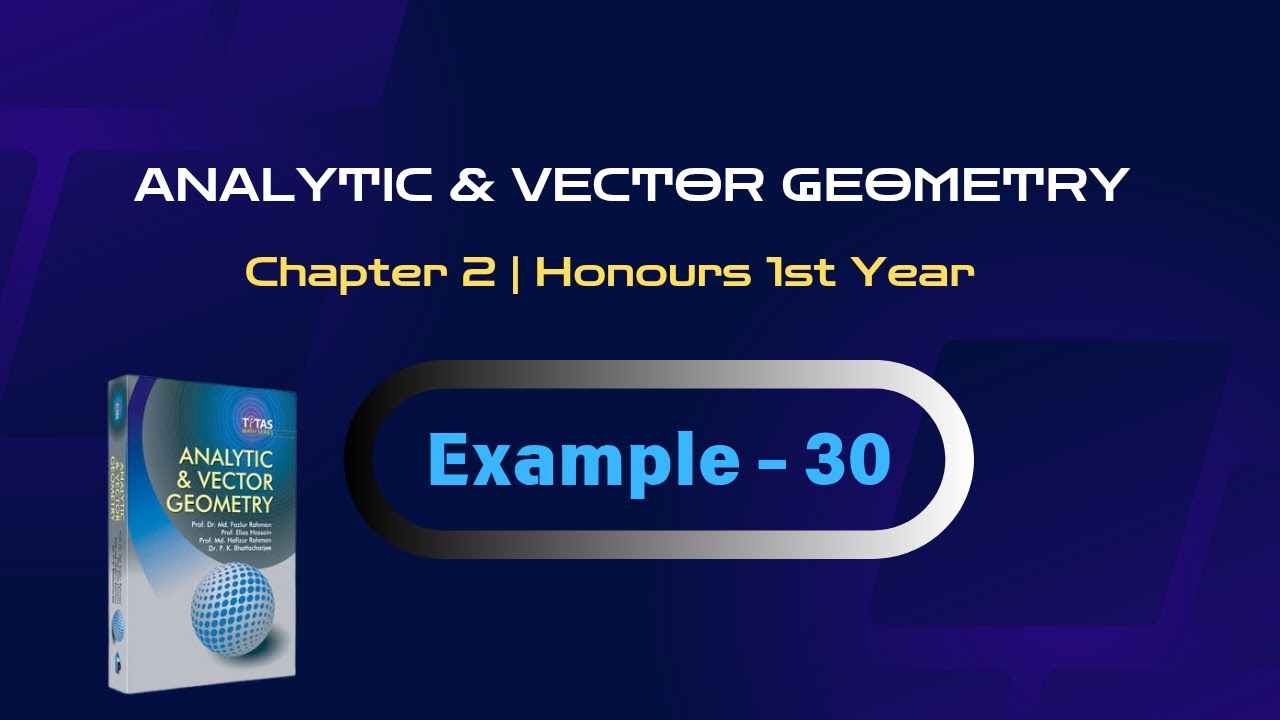 Analytic & Vector Geometry Chapter 2 | Example 30 | Pair of Straight ...