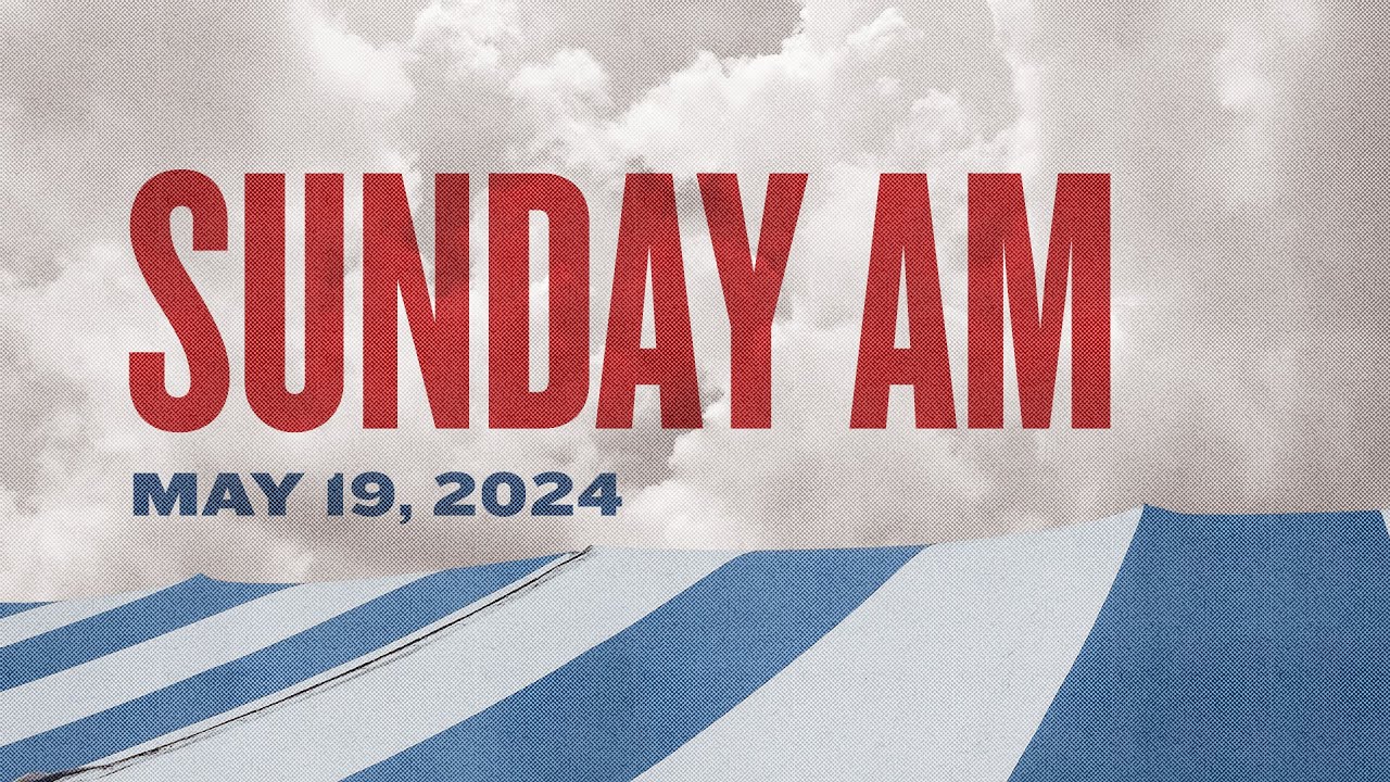 May 19 - Sunday AM Service - YouTube