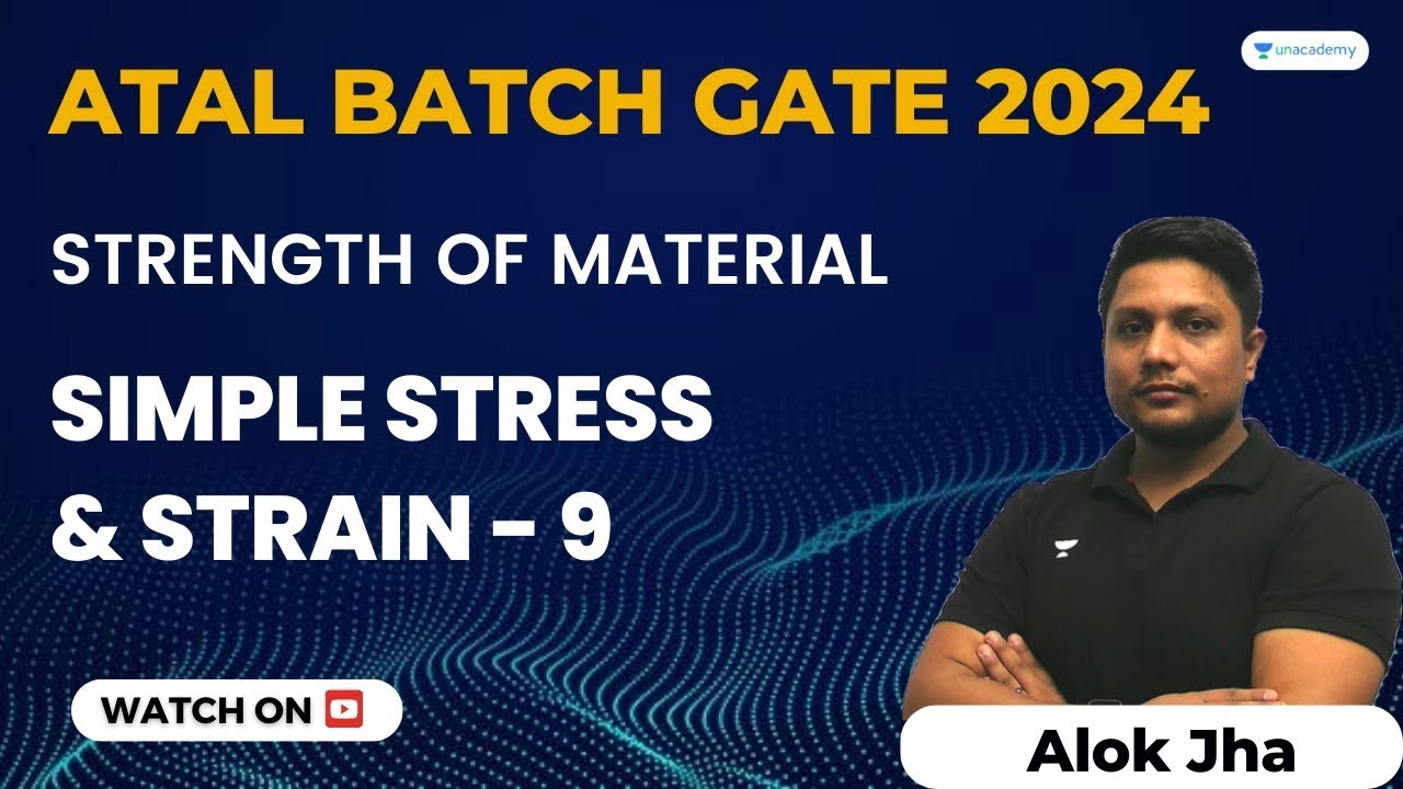 Simple Stress and Strain - 9 | Strength of Material | Atal Batch | GATE ...