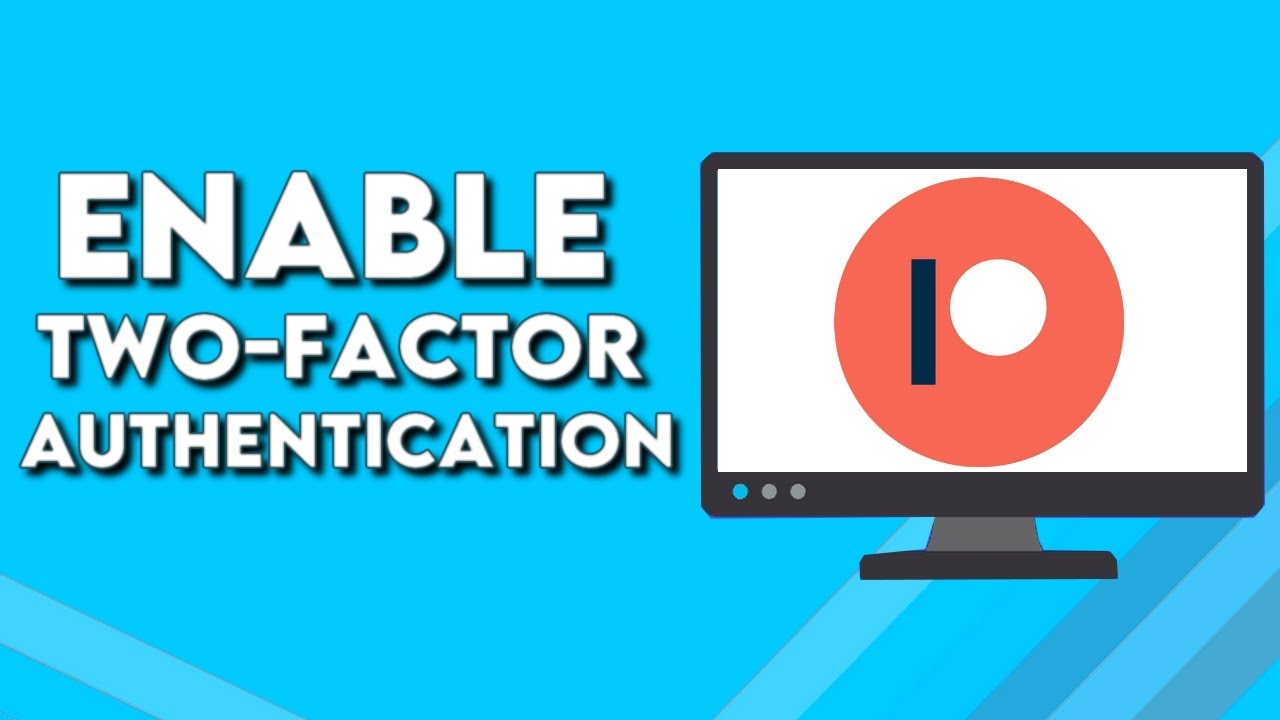 How To Enable Two-Factor Authentication on Your Account on Patreon - YouTube