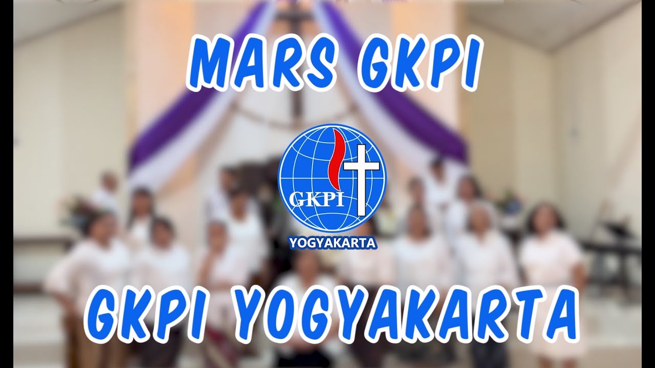 MARS GKPI - Oleh GKPI Yogyakarta - YouTube