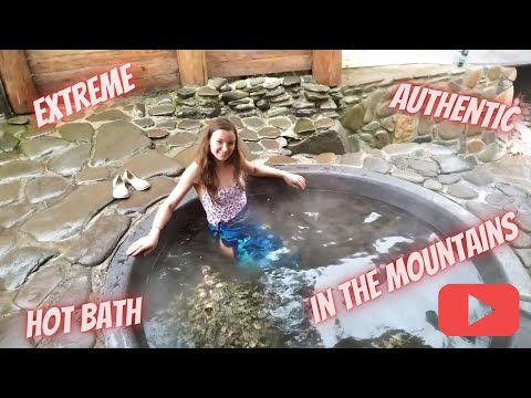 Hot bath in the mountains : Unique and extreme vacation in Ukraine