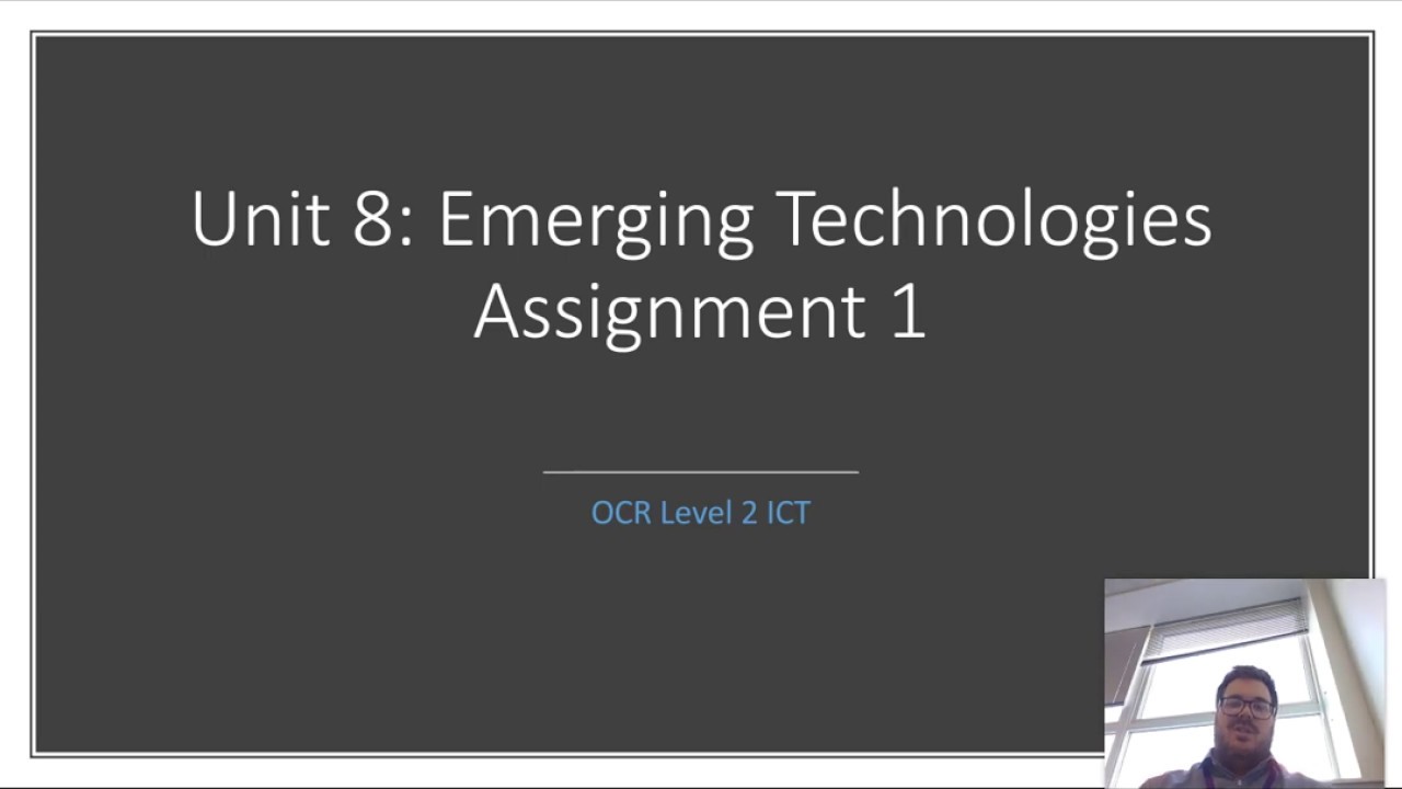 Mark Explains: OCR Level 2 ICT Unit 8 (Emerging Technology ...