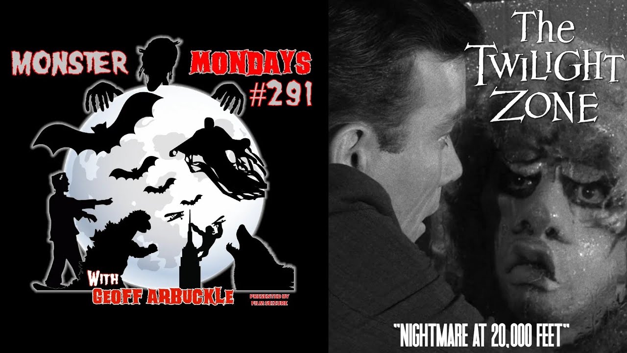 Monster Mondays Episode #291 - The Twilight Zone: "Nightmare at 20,000 ...
