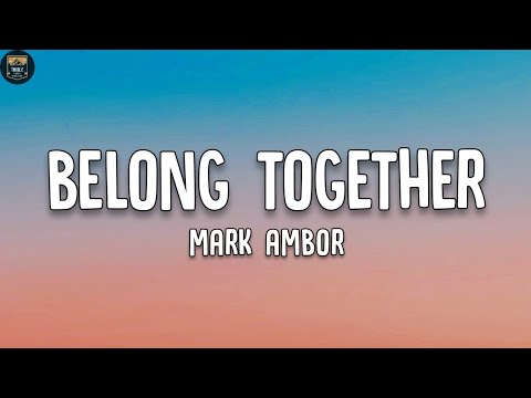 Mark Ambor - Belong Together ( Lyrics) - YouTube