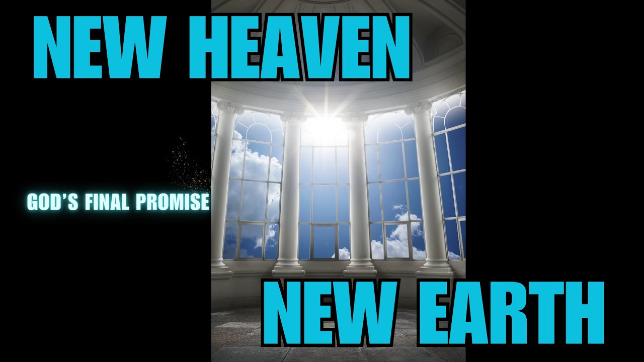 God's Final Promise: The New Heaven and Earth - A Divine Revelation ...