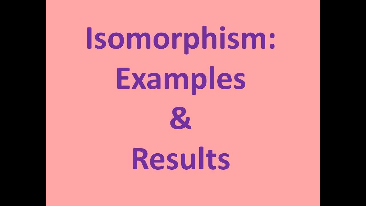 Isomorphism | Examples | Results | - YouTube