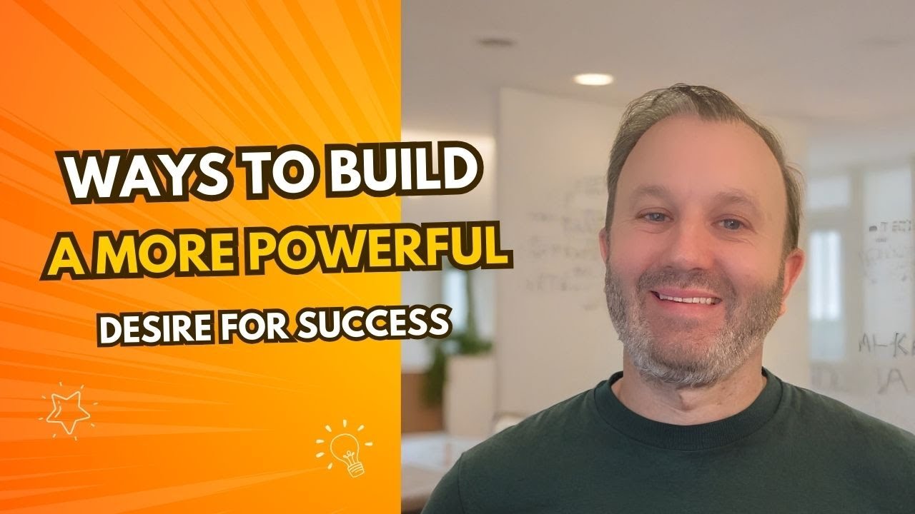 Ways To Build A More Powerful Desire For Success - YouTube