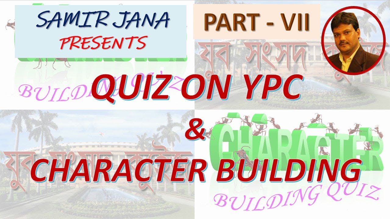 QUIZ ON YPC AND CHARACTER-BUILDING PART- VII - YouTube