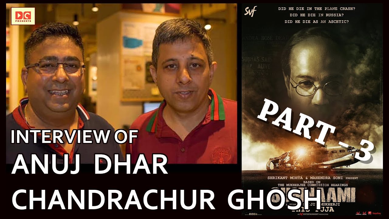 Anuj Dhar & Chandrachur Ghosh | Interview Part 3 | Mission Netaji ...