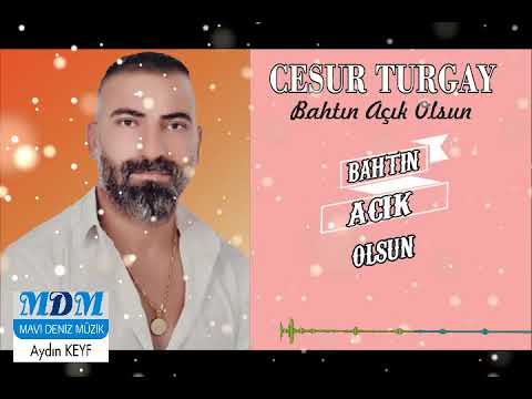 Cesur Turgay /Bahtın Açık Olsun