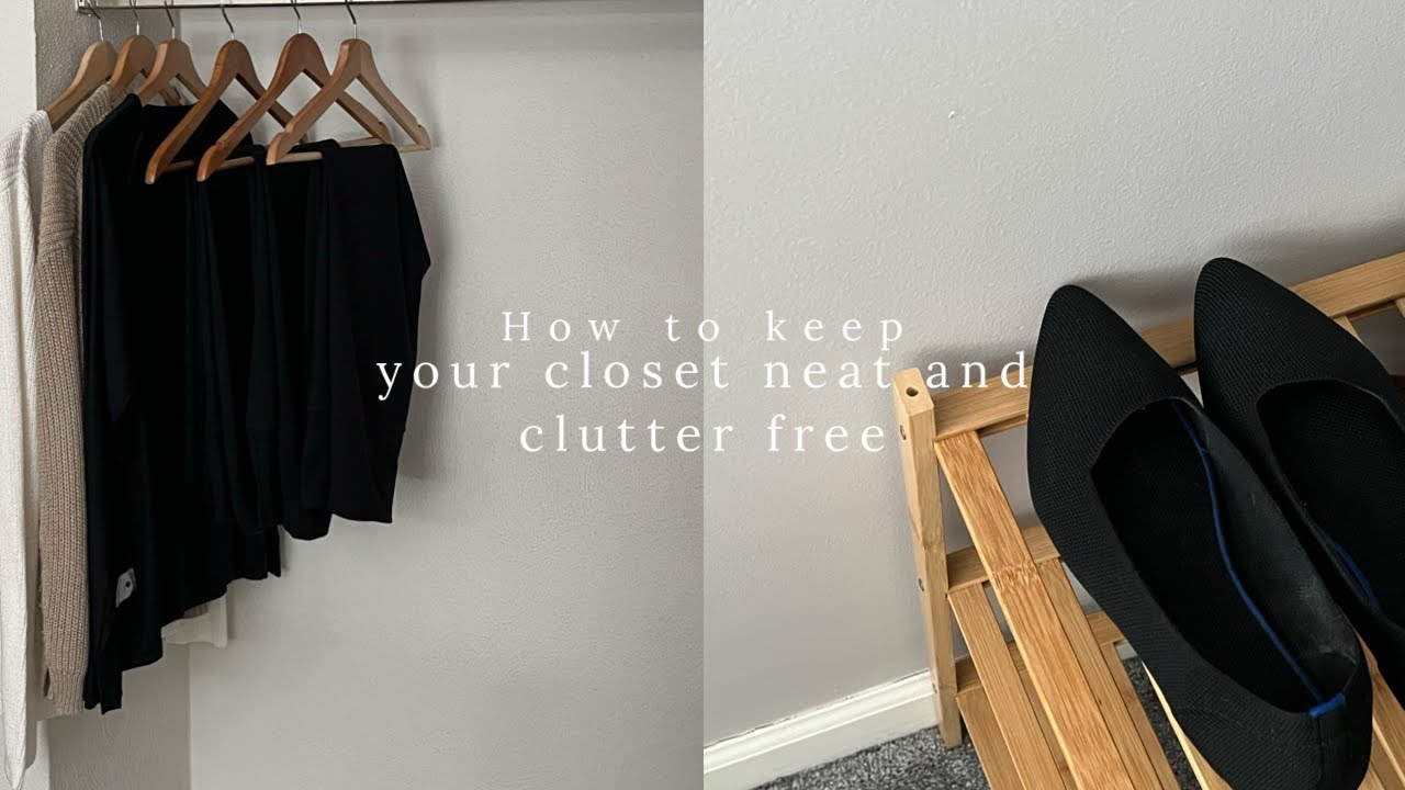 How To Keep Your Closet Neat And Clutter Free - YouTube