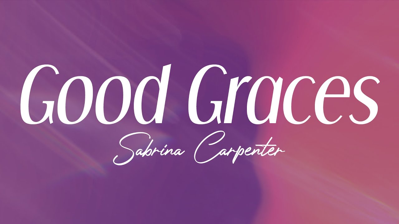 sabrina carpenter - "Good Graces" (lyrics) - YouTube