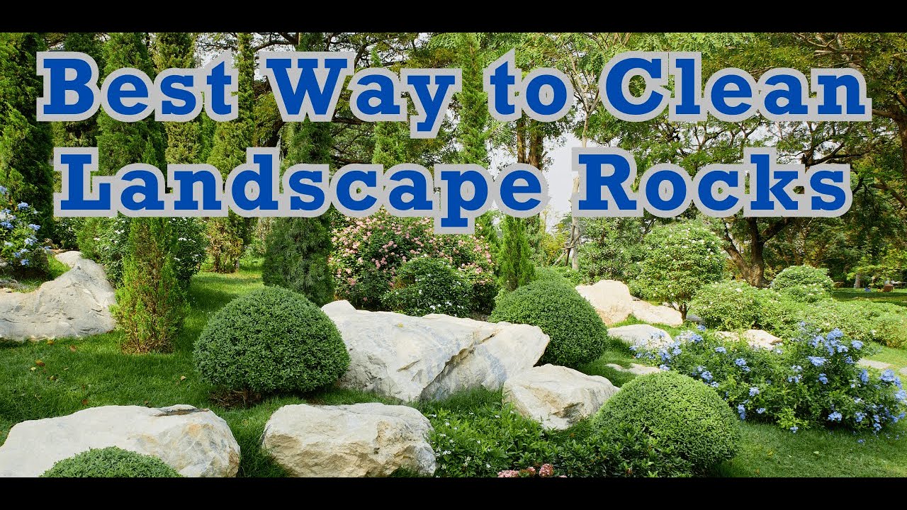 Best Way to Clean Landscape Rocks: Your Ultimate Guide - YouTube