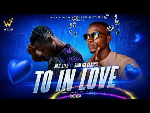 JOJI STAR FT RUBEWA TO IN LOVE 
