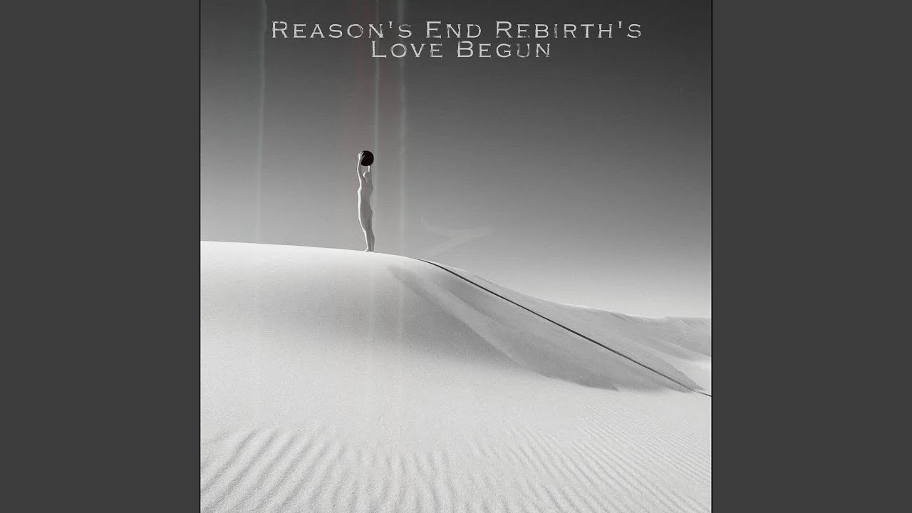Reason's End Rebirth's Love Begun - YouTube