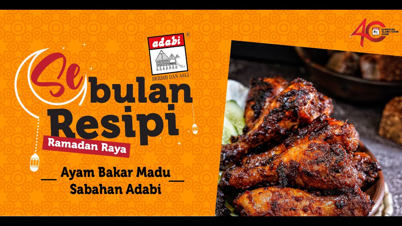 AYAM BAKAR MADU ADABI | SEBULAN RESIPI RAMADAN RAYA ADABI - YouTube